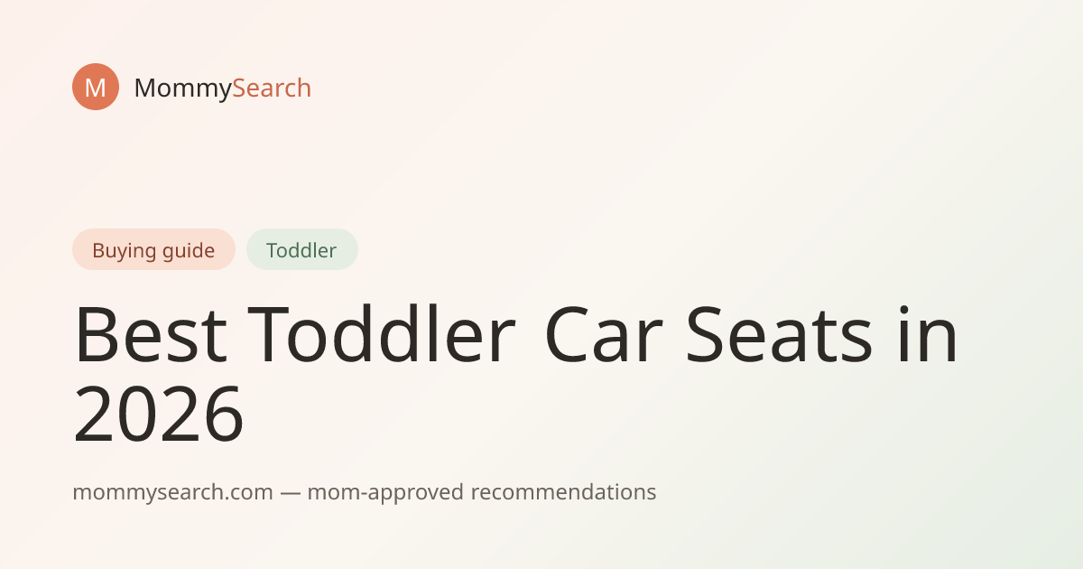 Best Toddler Car Seats in 2026 | MommySearch